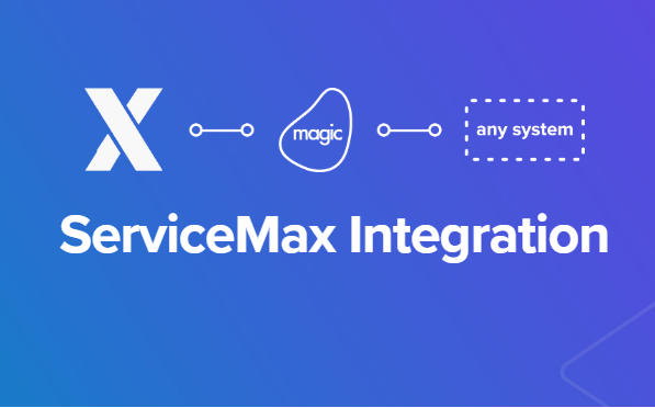 Magic xpi ServiceMax Integration
